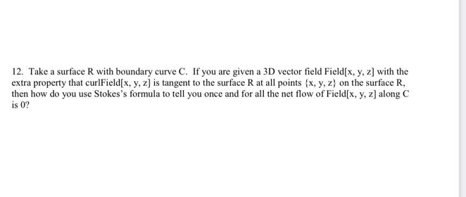 Solved Take a surface R ﻿with boundary curve C. ﻿If you are | Chegg.com