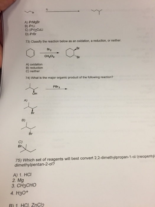 Solved 1) A) PrMgBr B) PrLi C) (Pr)2CuLi D) PrBr 73) | Chegg.com