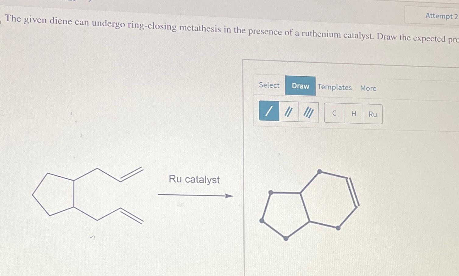 Solved The given diene can undergo ring-closing metathesis | Chegg.com
