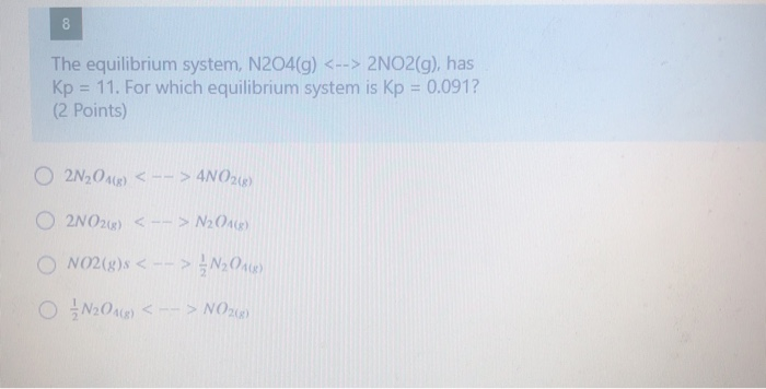 Solved The equilibrium system, N2O4(g) 2NO2(g), hasKp = | Chegg.com