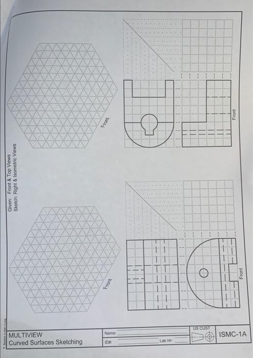 Solved Given: Front & Top Views Sketch: Right & Isometric | Chegg.com