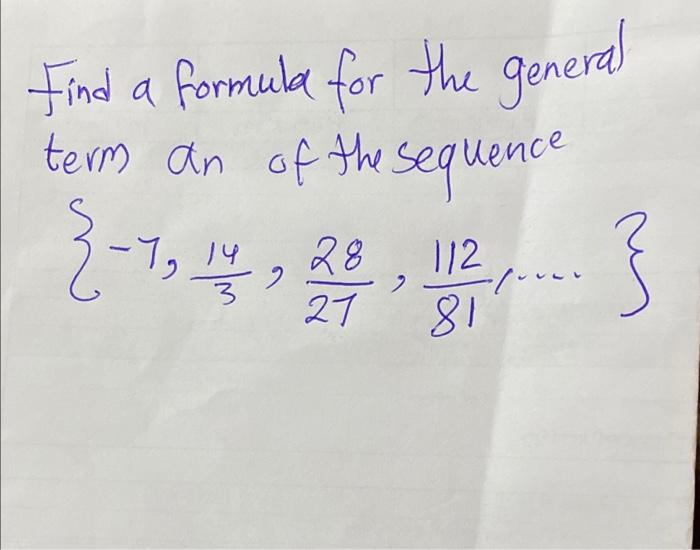 Solved Find a formula for the general term an of the | Chegg.com