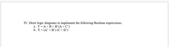Solved IV. Draw logic diagrams to implement the following | Chegg.com