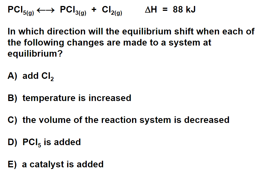 Solved PCl5(g)longleftrightarrowPCl3(g)+Cl2(g),ΔH=88kJ ﻿In | Chegg.com