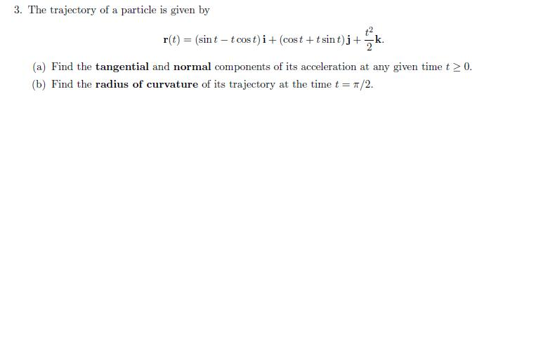 Solved The trajectory of a particle is given by r(t) = (sin | Chegg.com