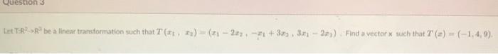 Solved LetT TR2>R3 be a linear transformation such that | Chegg.com