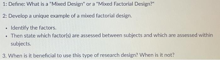 Solved 1: Define: What is a "Mixed Design" or a "Mixed | Chegg.com