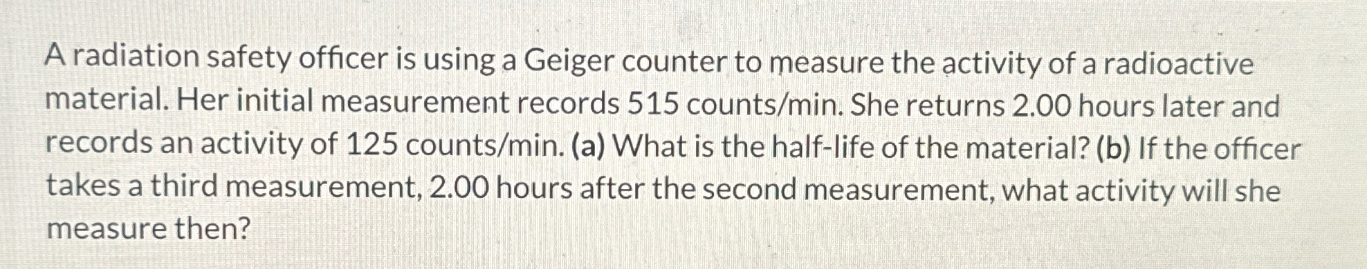 Solved A radiation safety officer is using a Geiger counter | Chegg.com