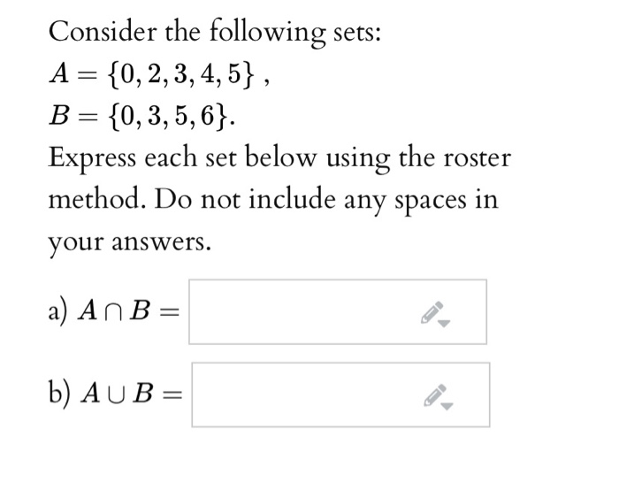 Solved Consider the following sets: A= {0, 2, 3, 4, 5} , B = | Chegg.com
