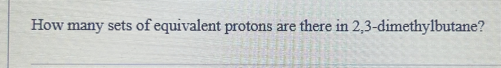 Solved How many sets of equivalent protons are there in | Chegg.com