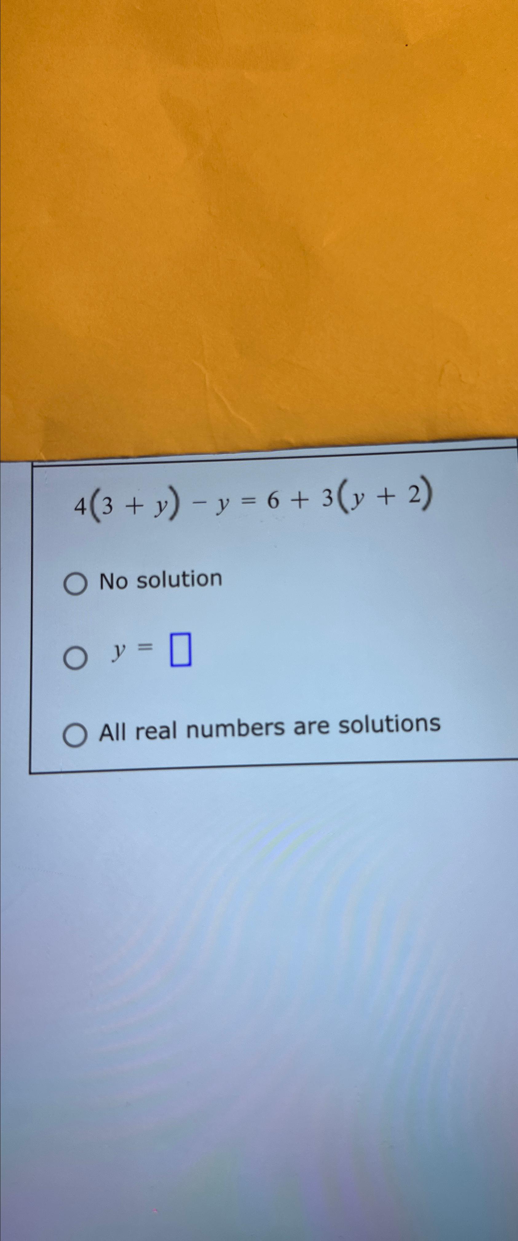 Solved 4(3+y)-y=6+3(y+2)No solutiony=All real numbers are | Chegg.com