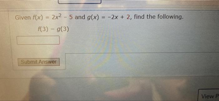 Solved Given f(x) = x2 + 3x - 4 and g(x) = x3 - 2x + 5, find | Chegg.com
