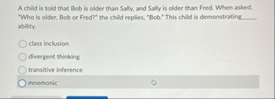 Solved A child is told that Bob is older than Sally, and | Chegg.com