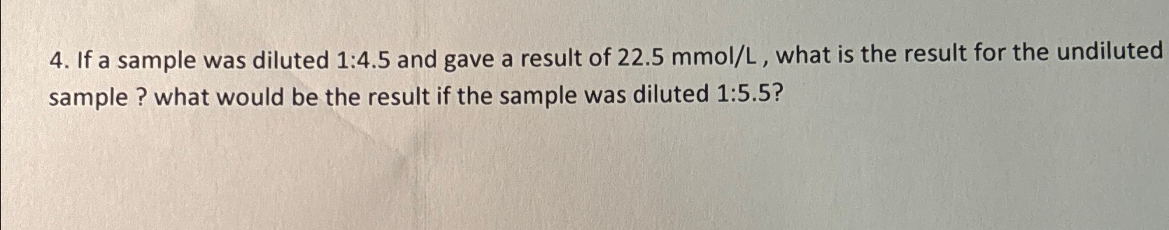 Solved If a sample was diluted 1:4.5 ﻿and gave a result of | Chegg.com