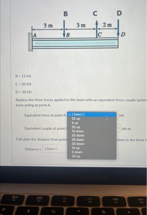 Solved B=15kNC=20kND=30kN Replace the three forces applied | Chegg.com