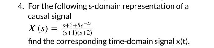 Solved 4. For the following s-domain representation of a | Chegg.com