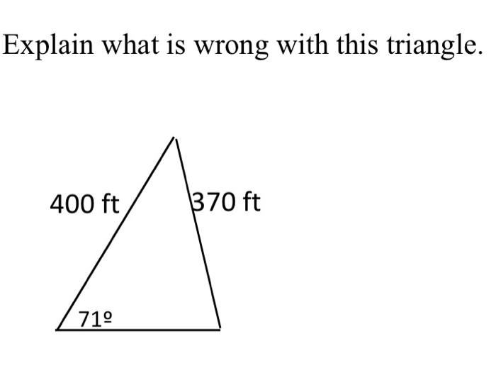 Solved Explain what is wrong with this triangle. | Chegg.com