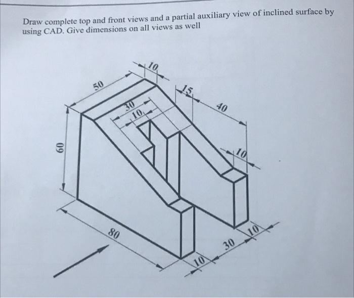 Solved Draw complete top and front views and a partial | Chegg.com