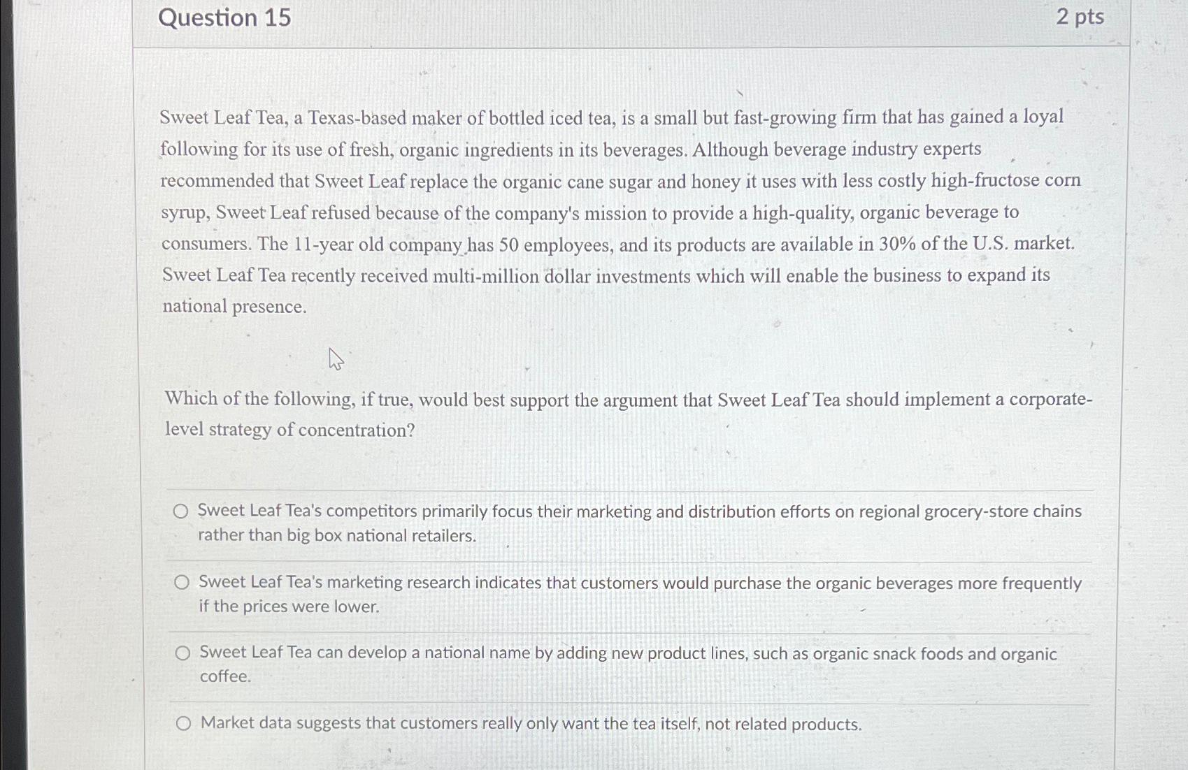 Solved Question 152ptsSweet Leaf Tea, a Texas-based maker of | Chegg.com