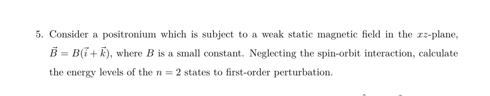 Solved Consider a positronium which is ﻿subject to ﻿a weak | Chegg.com