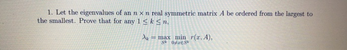 Solved 1. Let the eigenvalues of an n x n real symmetric | Chegg.com