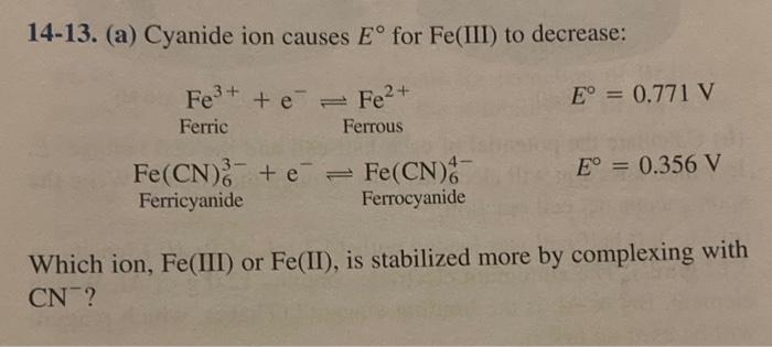 Solved 14-13. (a) Cyanide ion causes E° for Fe(III) to | Chegg.com