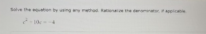 Solved Solve the equation by using any method. Rationalize | Chegg.com