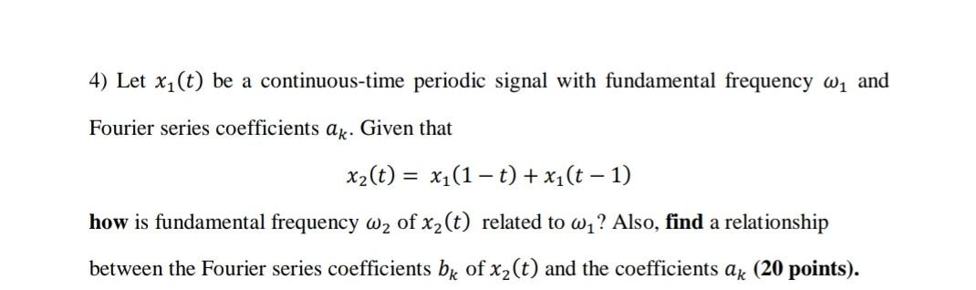 Solved 4) Let xi(t) be a continuous-time periodic signal | Chegg.com