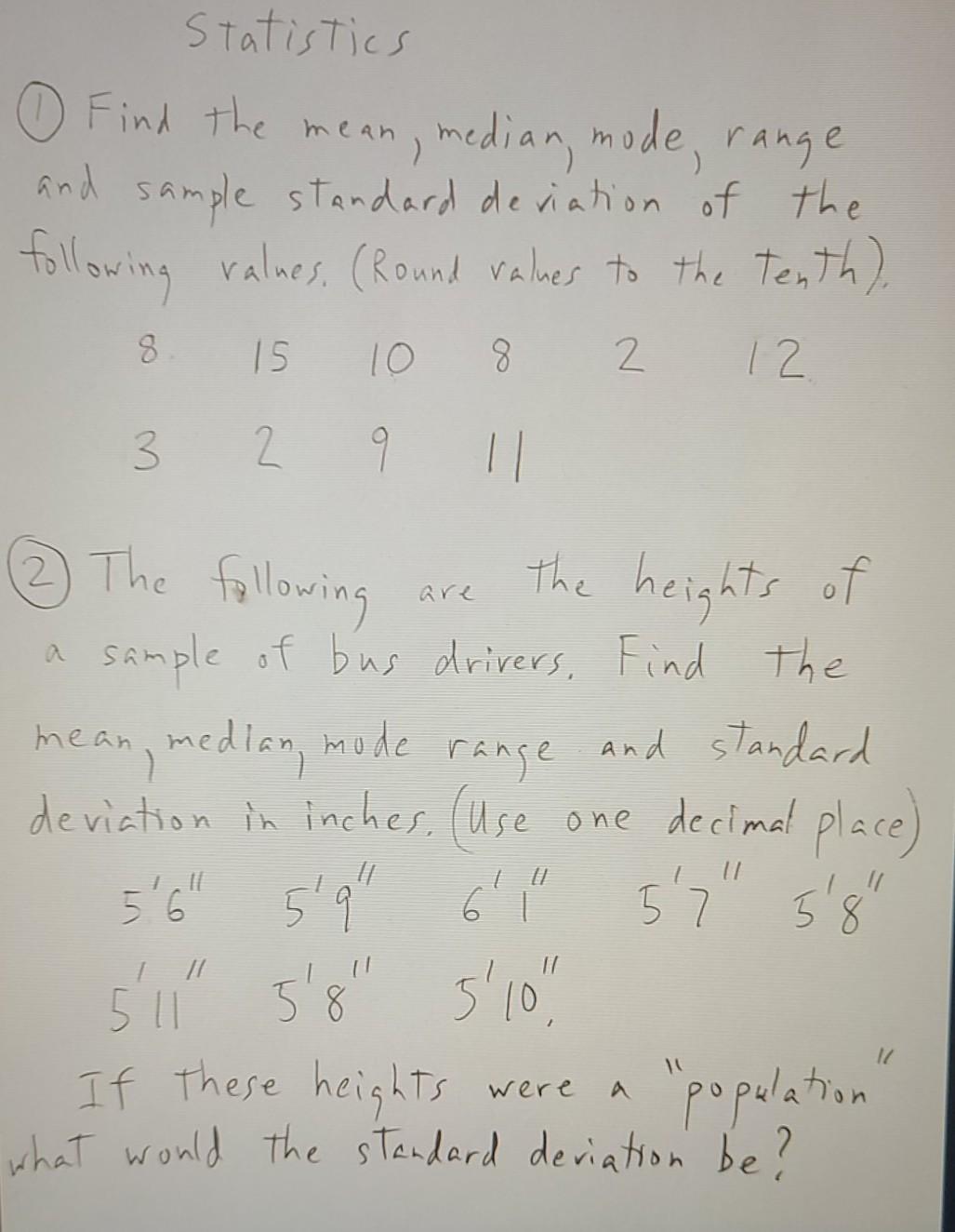 Solved Statistics 0 Find the mean, median, mode, range and | Chegg.com