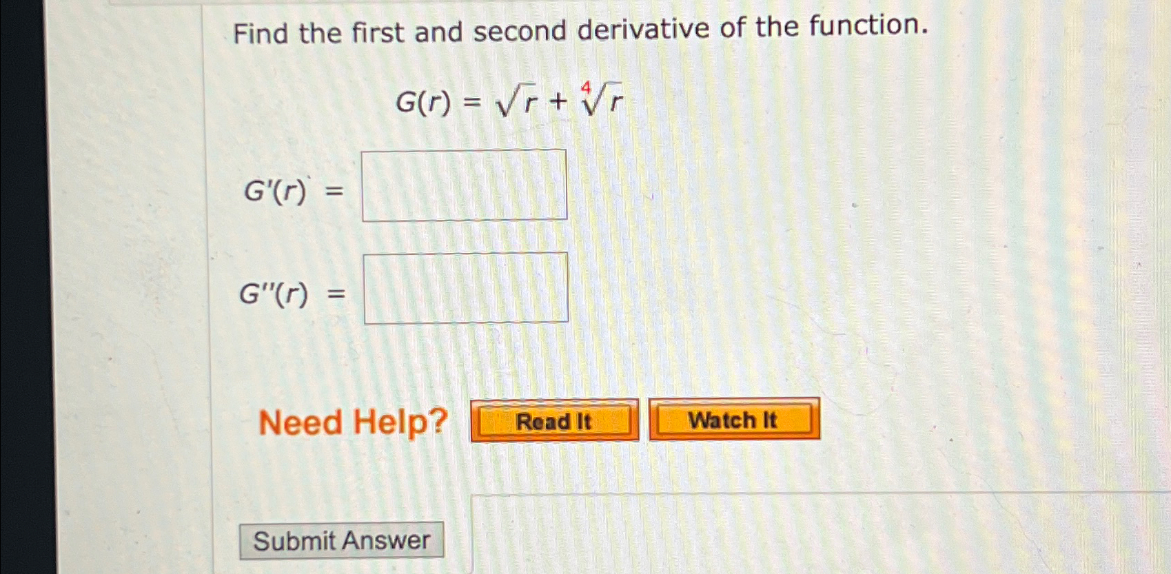 Solved Find the first and second derivative of the | Chegg.com