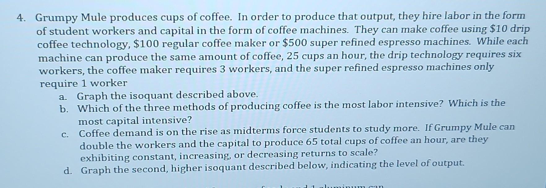 4. Grumpy Mule produces cups of coffee. In order to | Chegg.com
