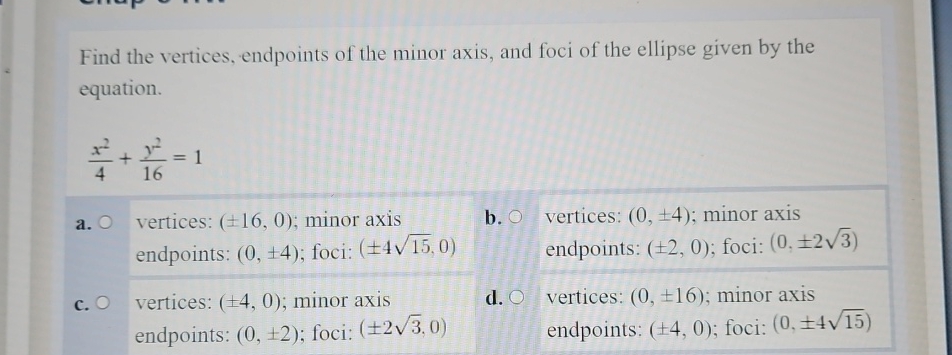 Solved Find the vertices, endpoints of the minor axis, and | Chegg.com