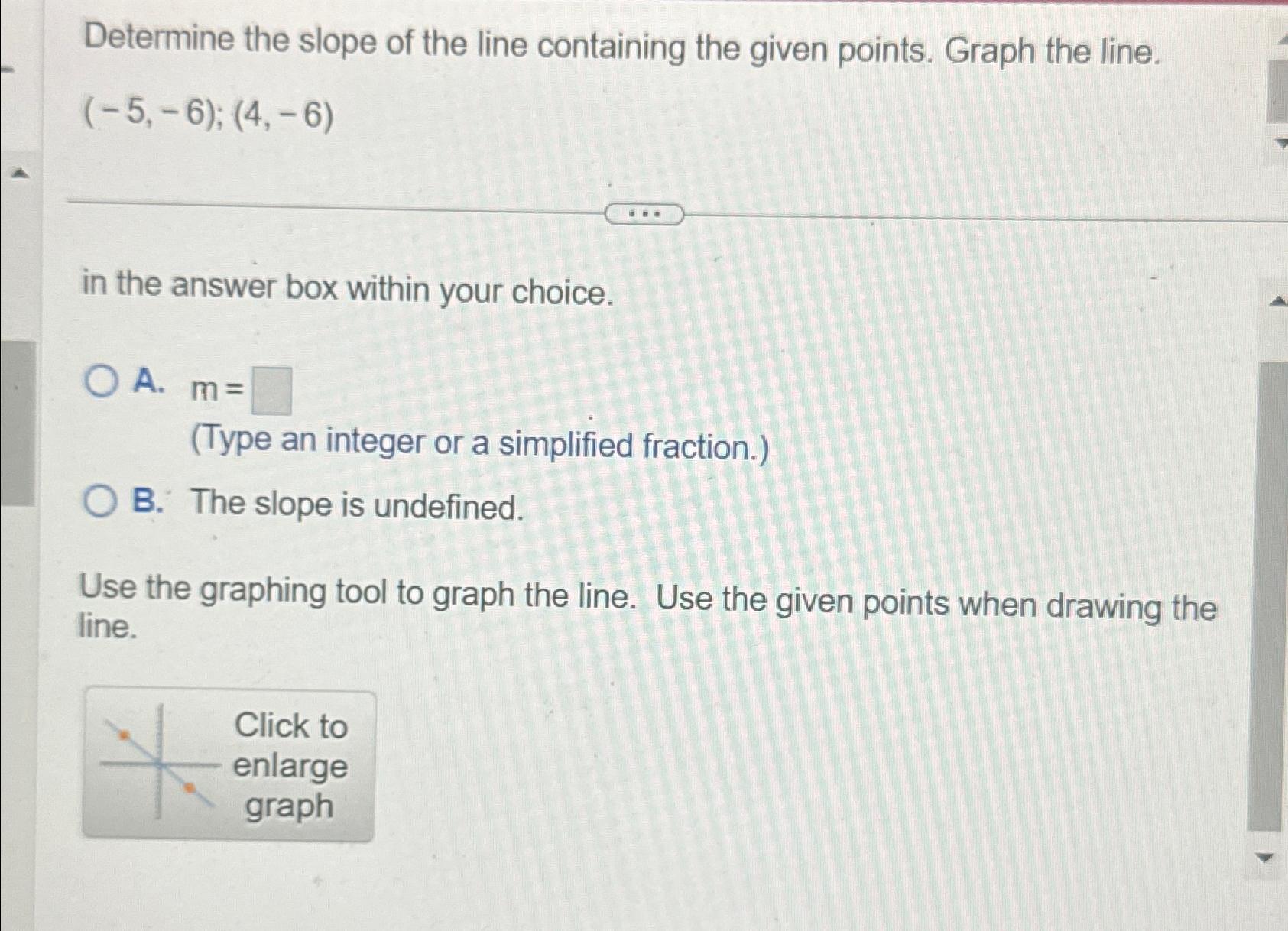 Solved Determine the slope of the line containing the given | Chegg.com