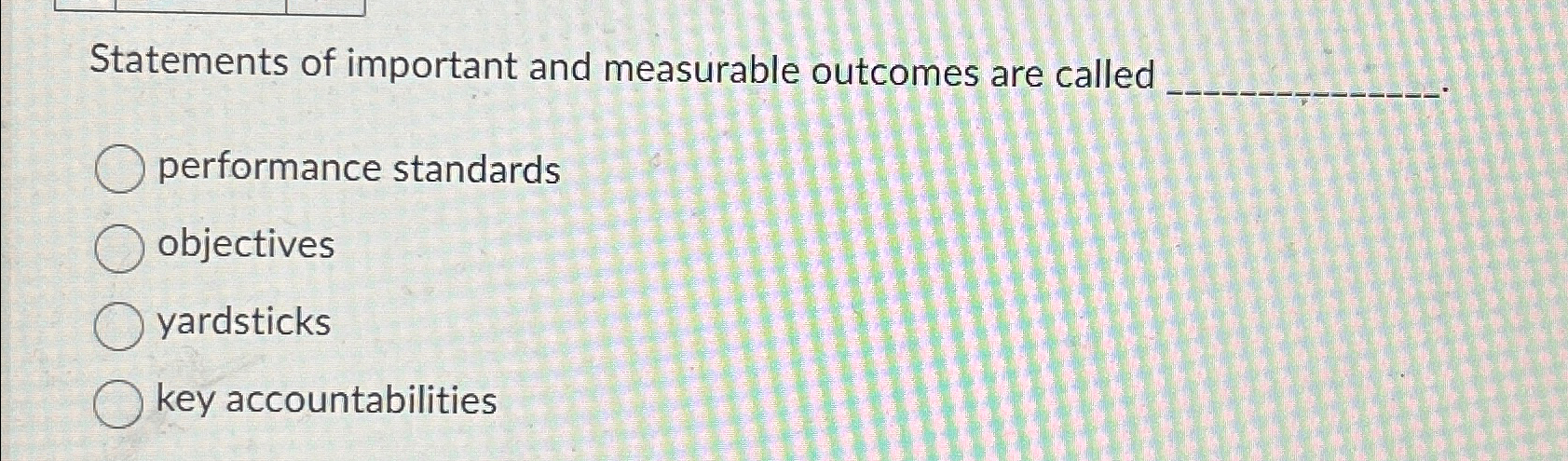 Solved Statements of important and measurable outcomes are | Chegg.com