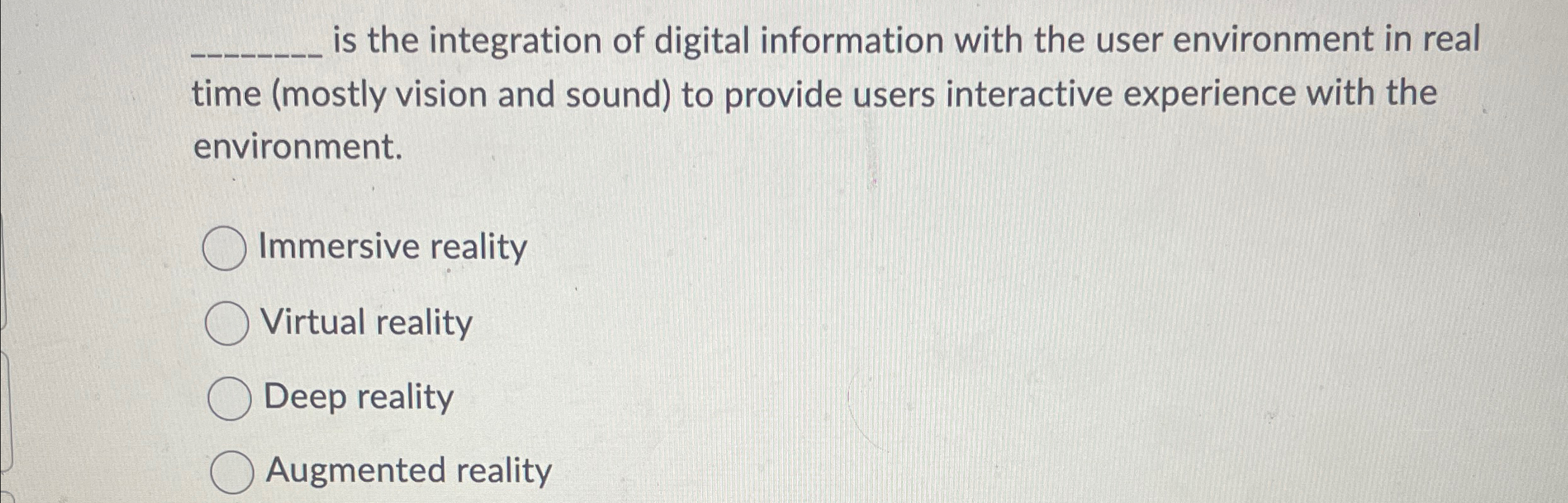 Solved q, ﻿is the integration of digital information with | Chegg.com