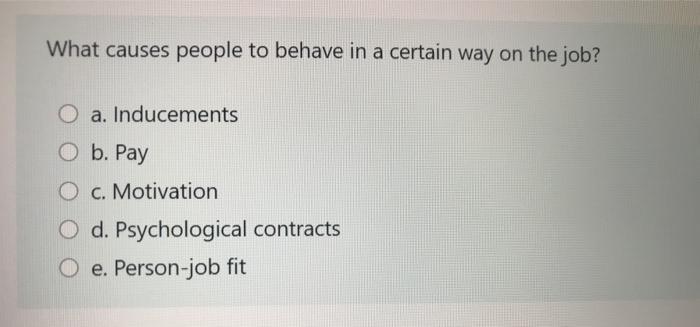 Solved What causes people to behave in a certain way on the | Chegg.com