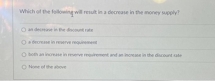 Solved Which of the following will result in a decrease in | Chegg.com