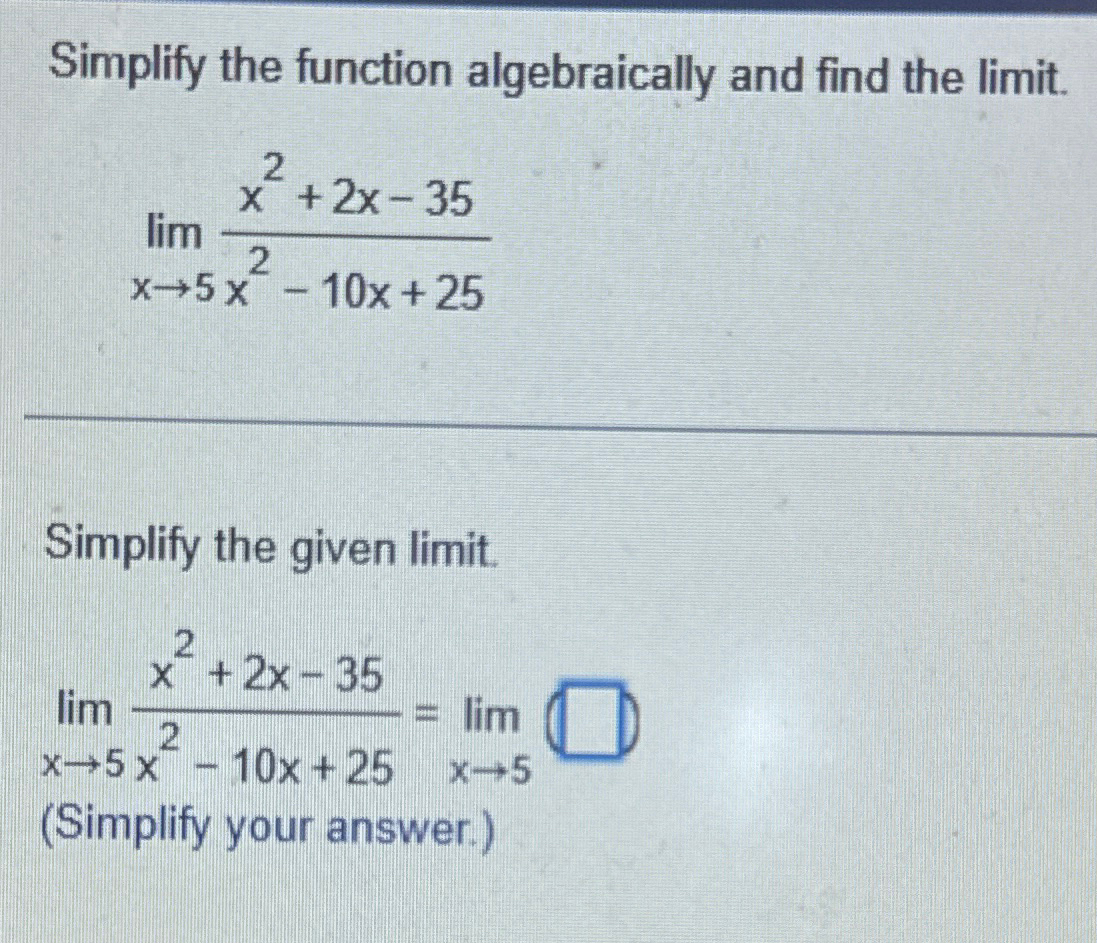 Solved Simplify the function algebraically and find the | Chegg.com