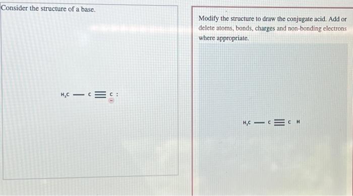 Solved Consider the structure of a base. H₂C- Ic=c: Modify | Chegg.com