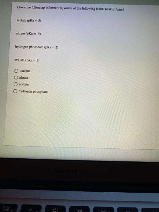 Solved Given the following information, which of the | Chegg.com