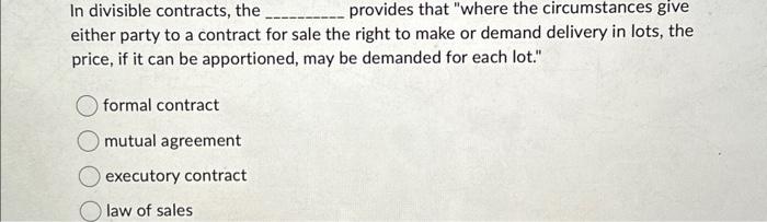 Solved In divisible contracts, the provides that "where the | Chegg.com