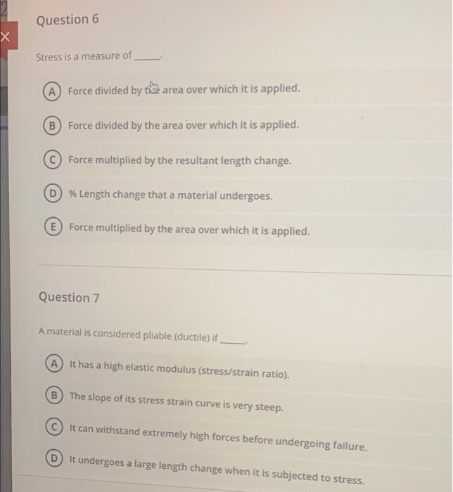 Solved Question 6 x Stress is a measure of A Force divided | Chegg.com