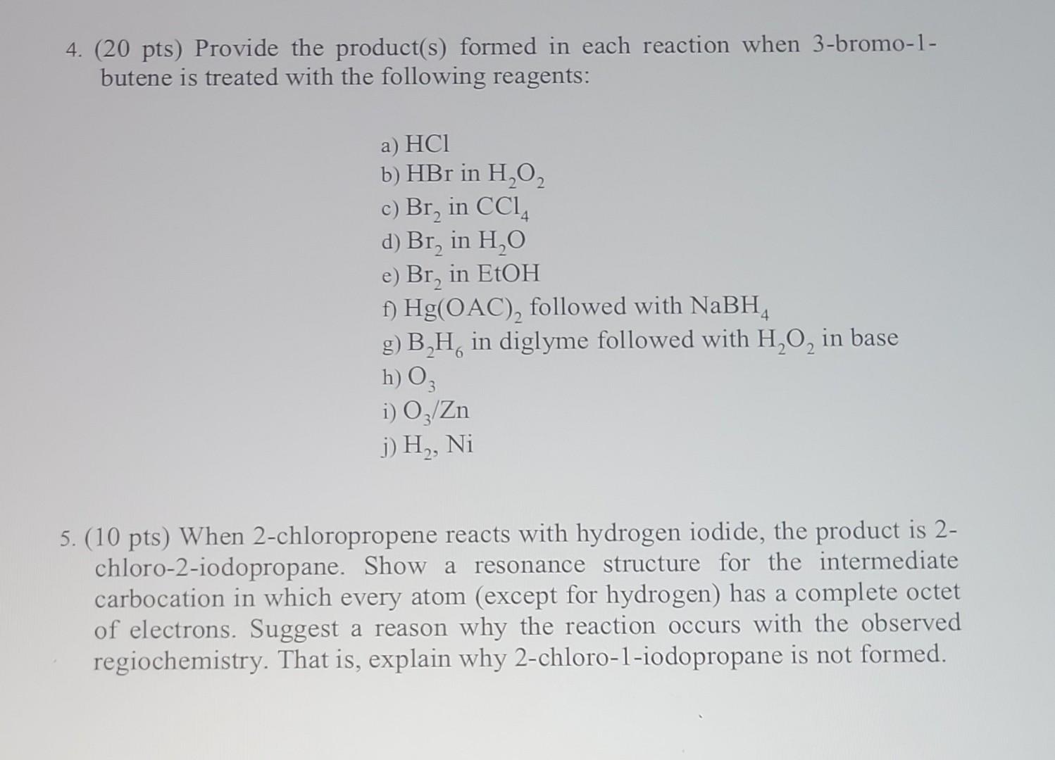 Solved 4. (20 pts) Provide the product(s) formed in each | Chegg.com