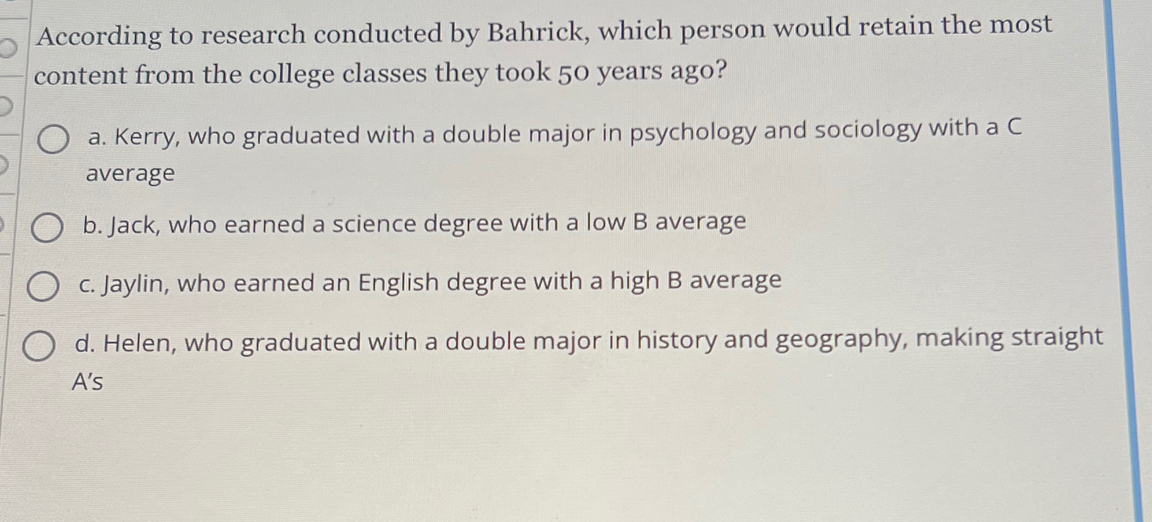 Solved According to research conducted by Bahrick, which | Chegg.com