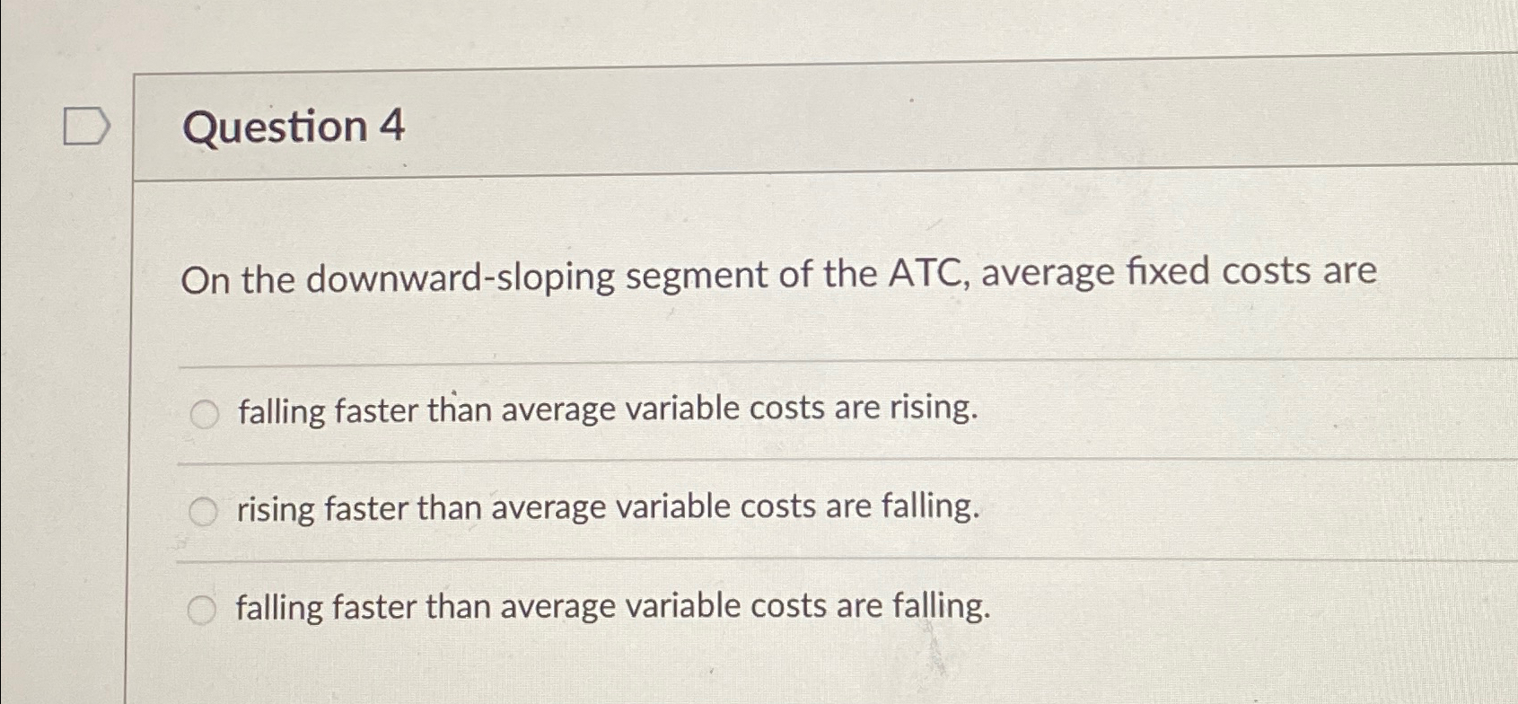 Solved Question 4On the downward-sloping segment of the ATC, | Chegg.com