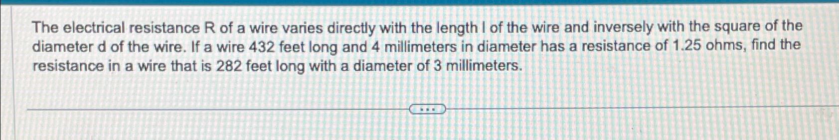 Solved The electrical resistance R ﻿of a wire varies | Chegg.com
