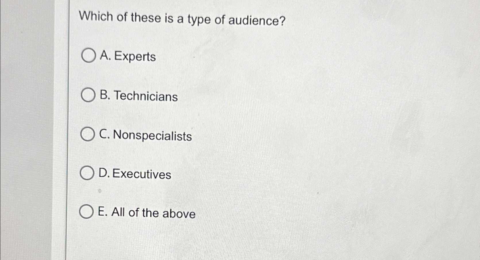 Solved Which of these is a type of audience?A. ﻿ExpertsB. | Chegg.com