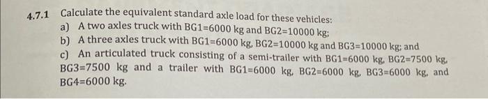 Solved 4.7.1 Calculate the equivalent standard axle load for | Chegg.com
