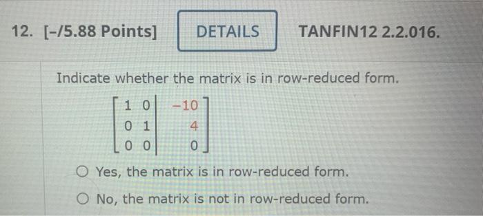 Solved Indicate whether the matrix is in row-reduced form. | Chegg.com