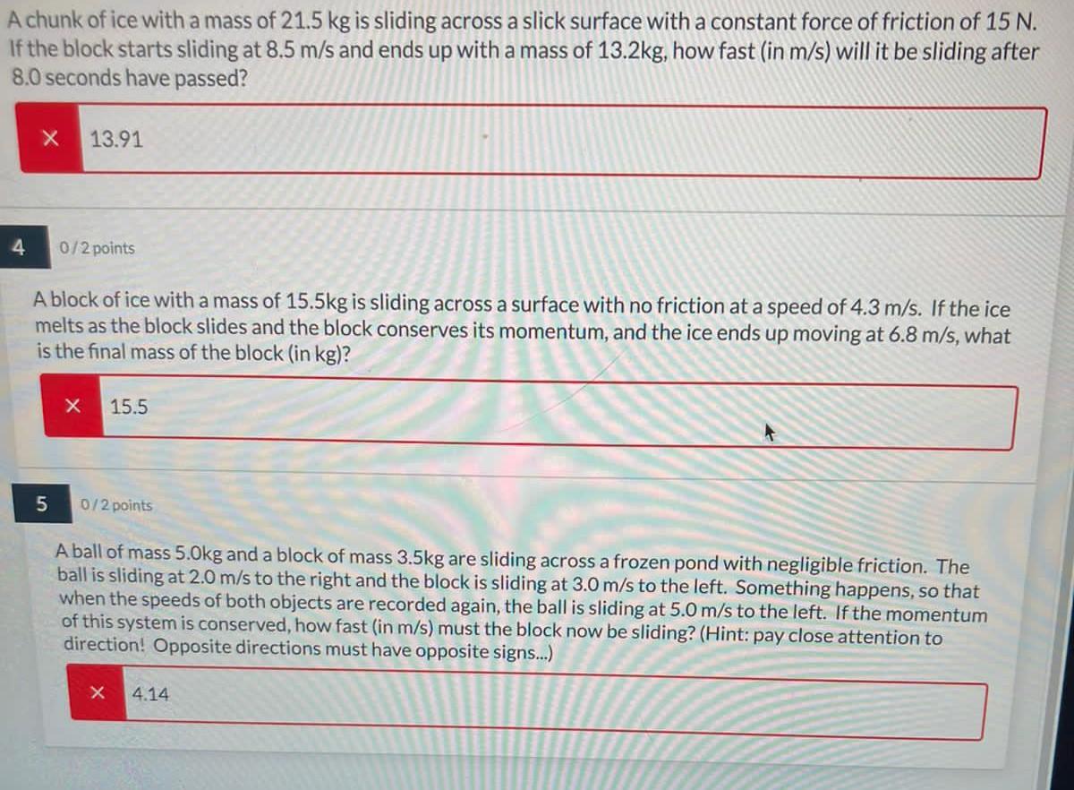 Solved A chunk of ice with a mass of 21.5 kg is sliding | Chegg.com